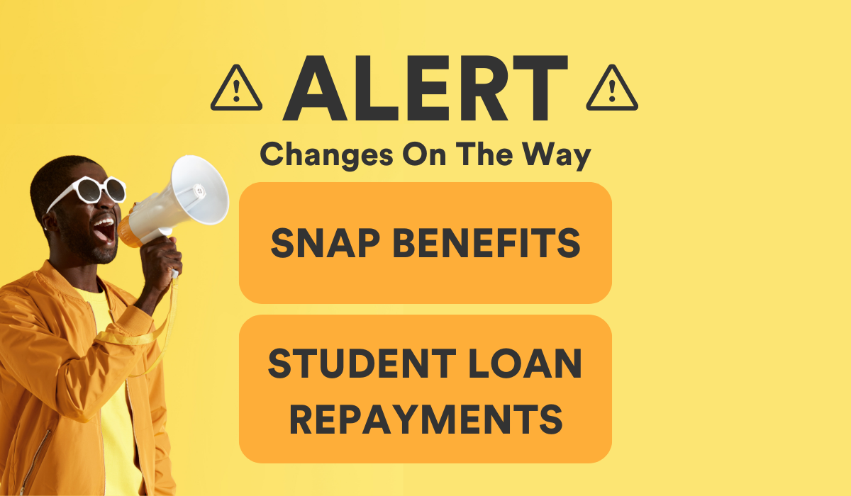 Changes Ahead: Student Loan Repayment & SNAP Benefit Updates May Impact ...